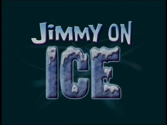 Jimmy on Ice Transcript | Jimmy Neutron Wiki | Fandom