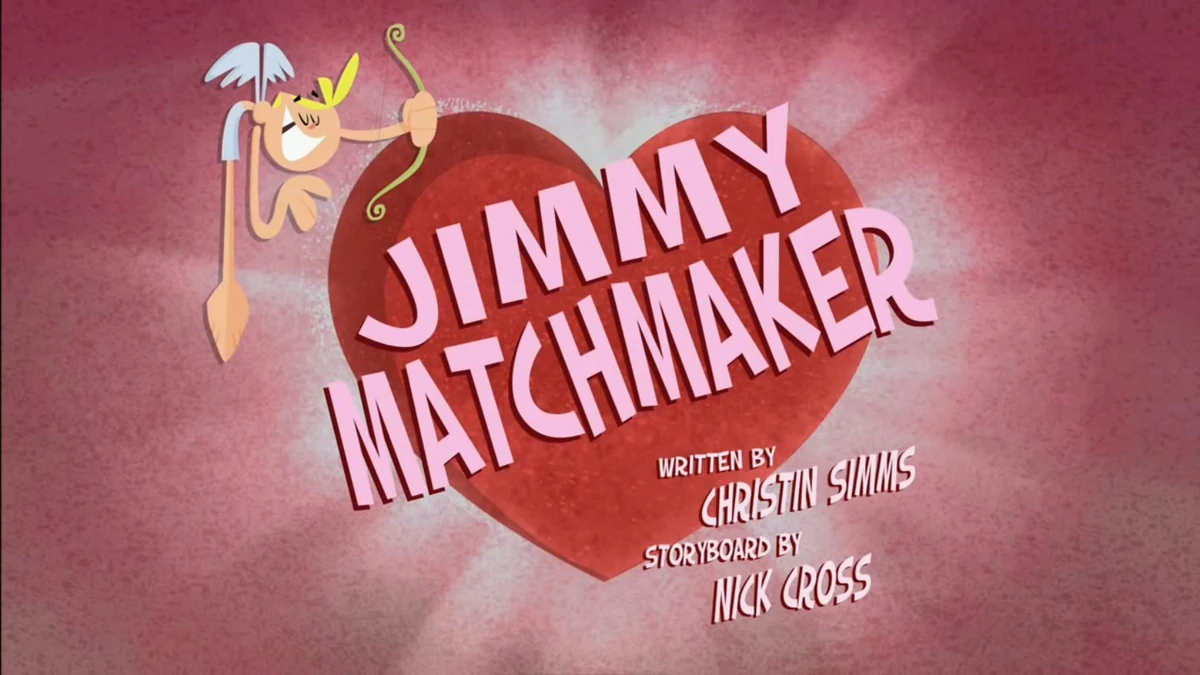 Jimmy Matchmaker | Jimmy Two Shoes | Fandom