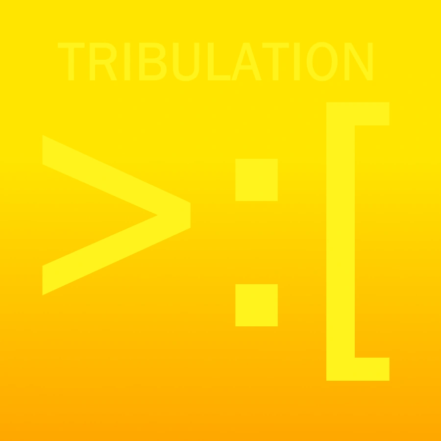 Tribulation | JJT: The Point of Never Returning Wiki | Fandom