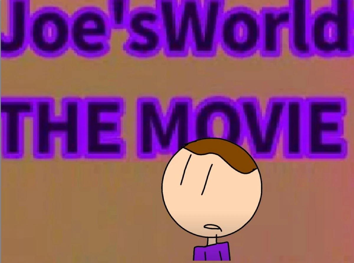 Joe's World: THE MOVIE | Joe's World! Wiki | Fandom