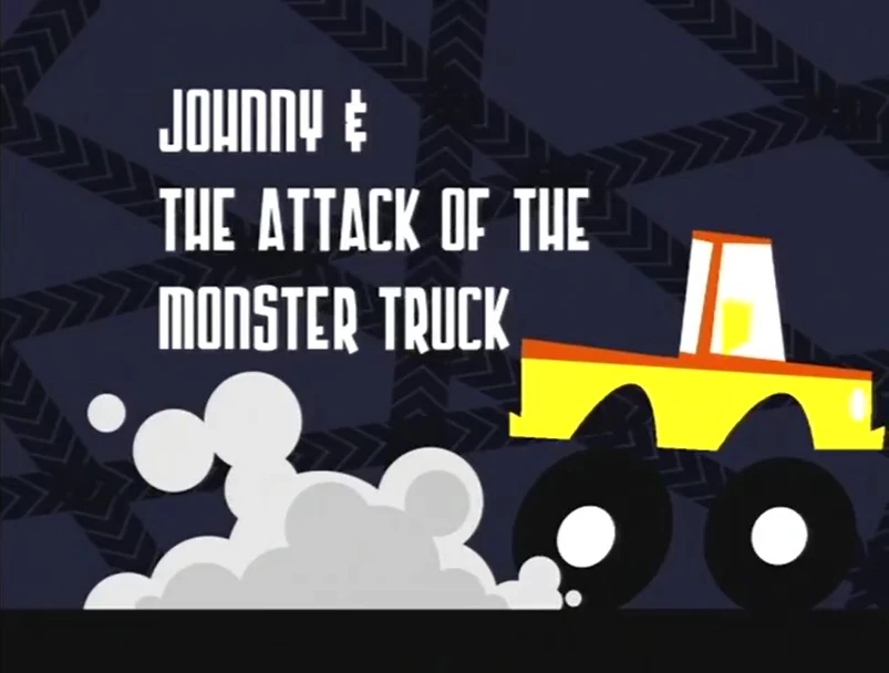 Johnny & the Attack of the Monster Truck | Johnny Test Wiki | Fandom