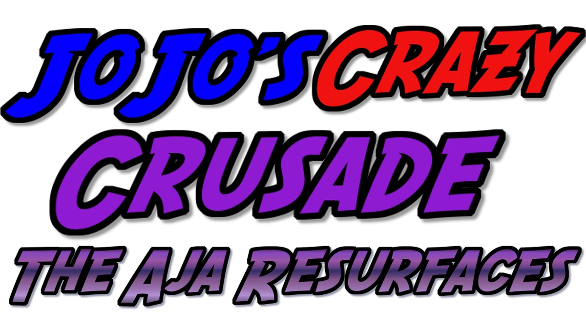 The Aja Resurfaces | JoJo's Bizarre Fanon Wiki | Fandom