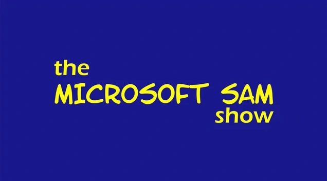 The Microsoft Sam Show | Jonaspedia Wiki | Fandom