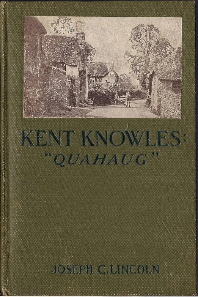 Kent Knowles: Quahaug | Joseph Crosby Lincoln's Cape Cod Wiki | Fandom