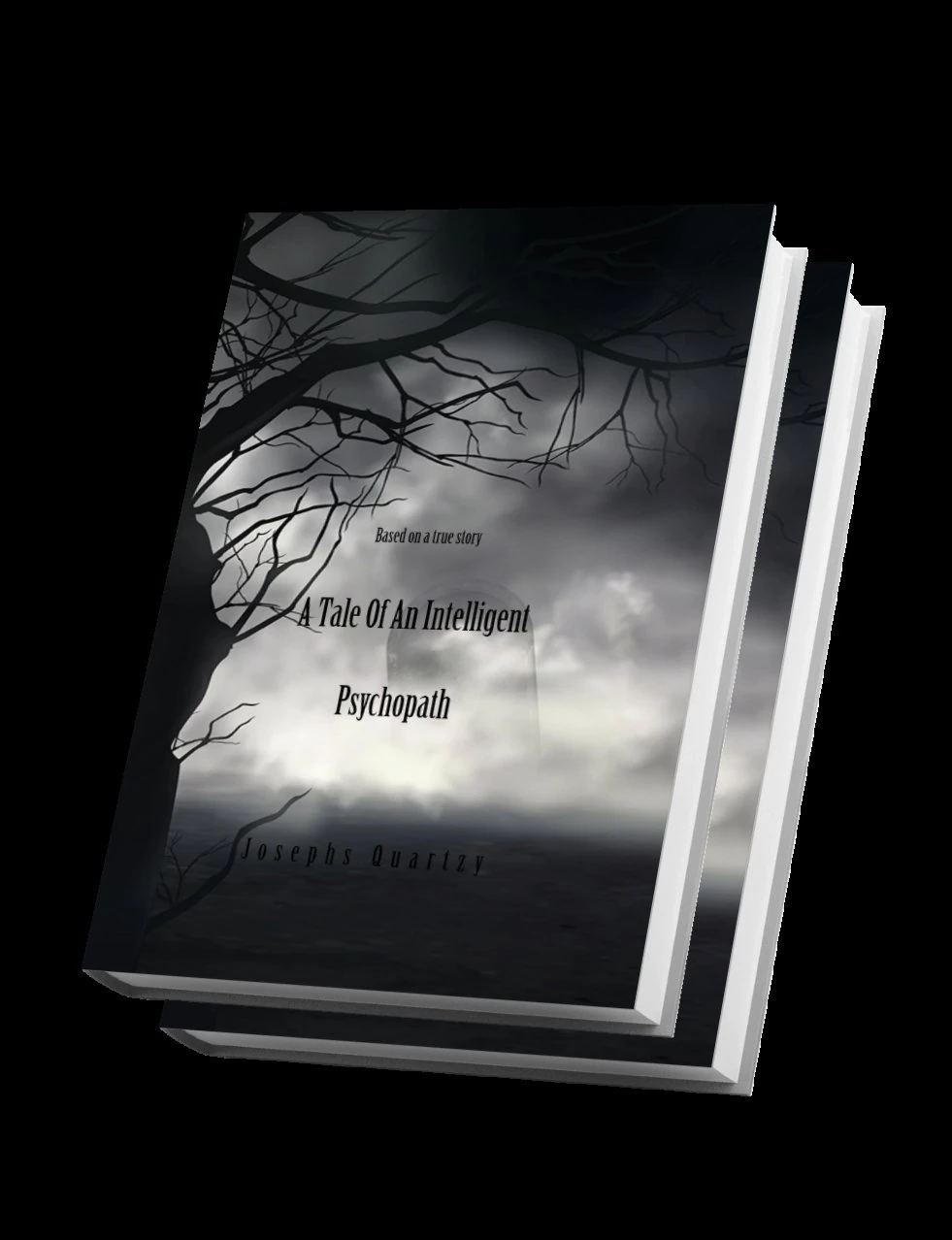 A Tale of an Intelligent Psychopath: Based on a True story | Josephs ...