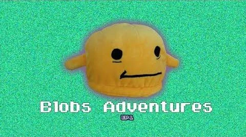 Blobs Adventures | Josh Entertainment Wiki | Fandom