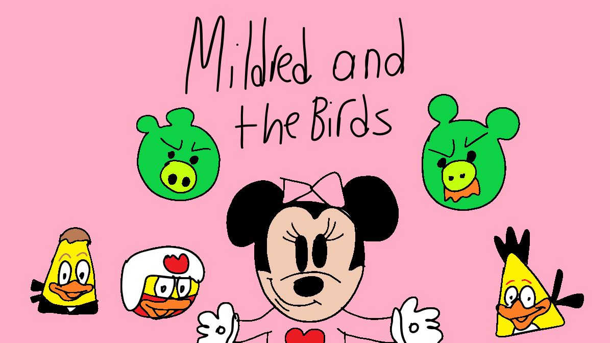 Mildred and the Birds | JoshDoesAmazingContent2008 Studios Wiki | Fandom