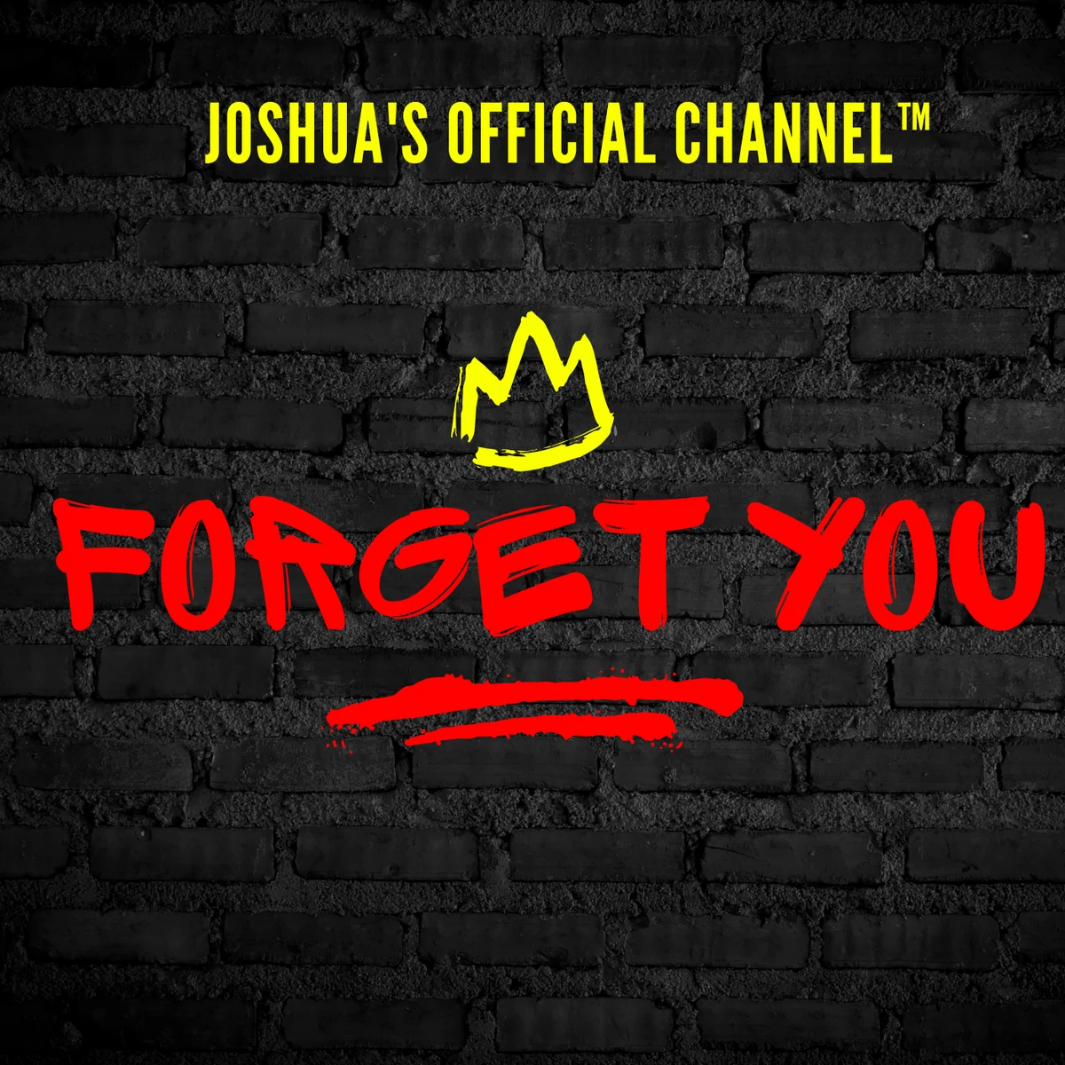 Forget You | Joshua Wiki | Fandom