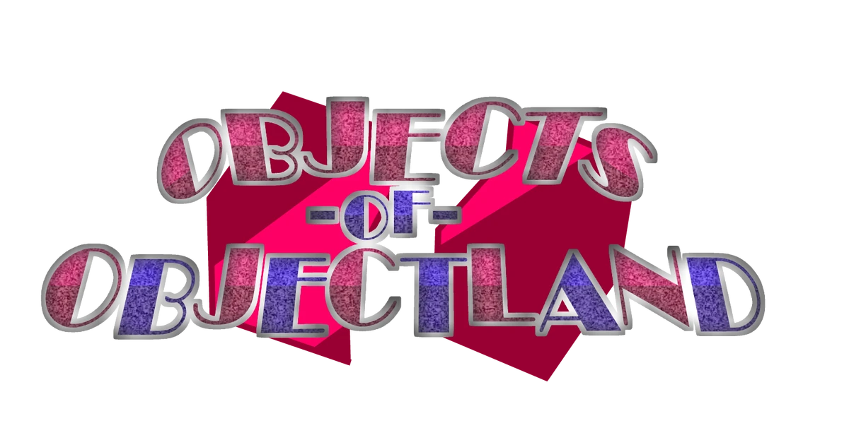 Objects Of Objectland: Season 2 | Joshua Dacool Wiki | Fandom