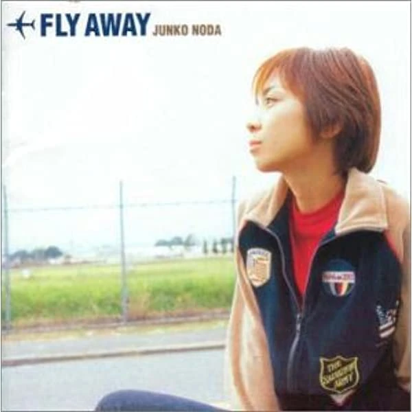 FLY AWAY (Noda Junko) | Jpop Wiki | Fandom