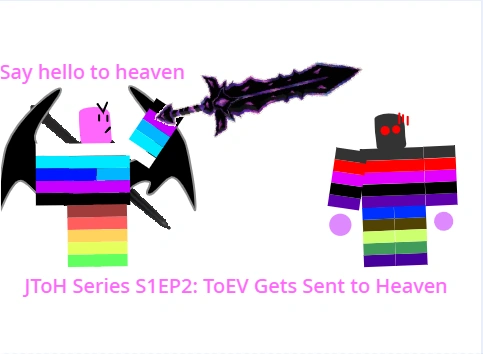 ToEV gets sent to heaven | JToH series Wiki | Fandom