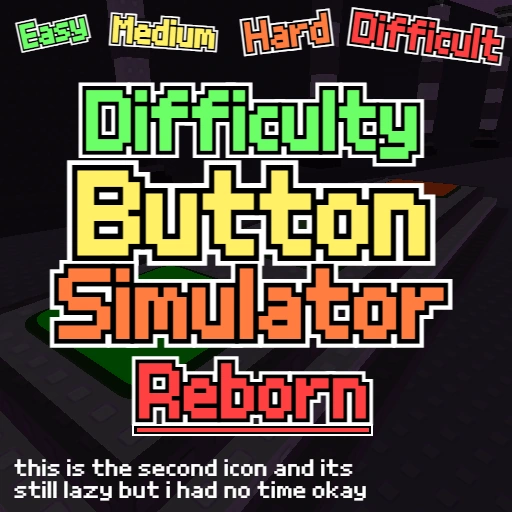 Difficulty Button Simulator: Reborn | JToH's Joke Towers Wiki | Fandom