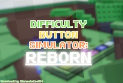 Difficulty Button Simulator: Reborn | JToH's Joke Towers Wiki | Fandom