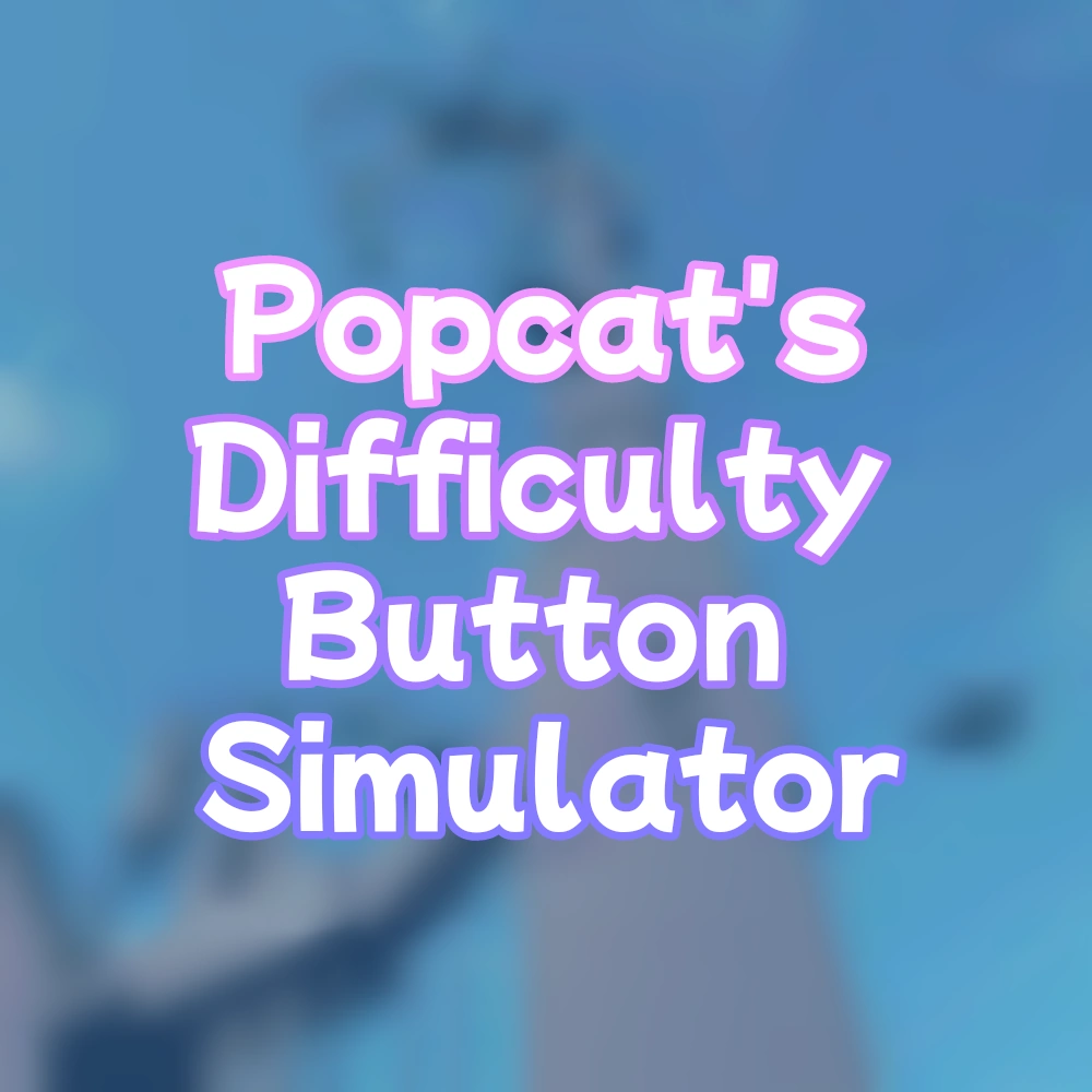 Popcat's Difficulty Button Simulator | JToH's Joke Towers Wiki | Fandom