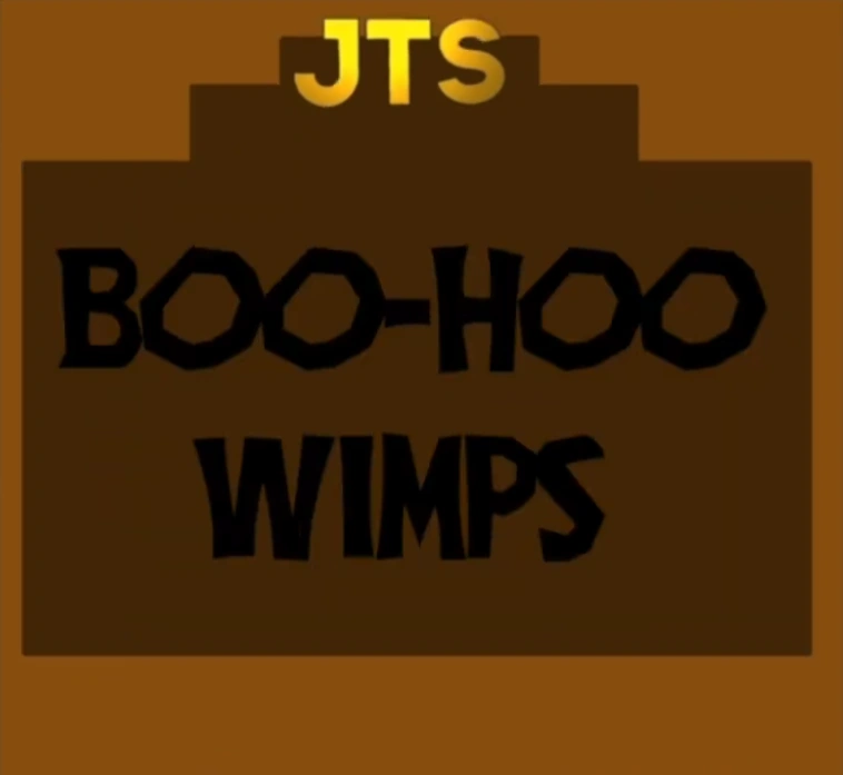 Boo-Hoo Wimps | JTS Wiki | Fandom