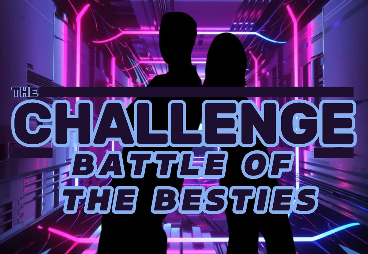 Battle of the Besties | Judi's The Challenge Wiki | Fandom