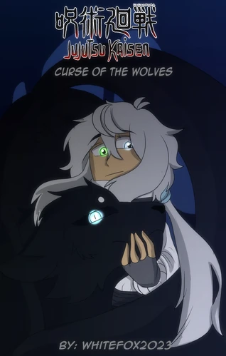 Jujutsu Kaisen: Curse Of The Wolves | Jujutsu Kaisen Fanon Wiki | Fandom