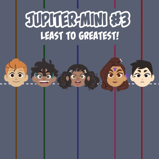 Least to Greatest | Jupiter-Men Wiki | Fandom
