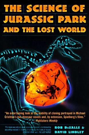 The Science of Jurassic Park and the Lost World : Or, How to Build a ...