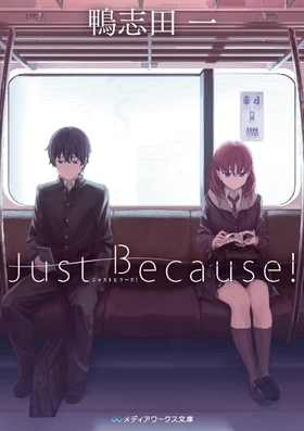 Novel | Just Because! Wiki | Fandom