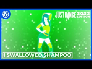 I Swallowed Shampoo | Just Dance Fanon Wiki | Fandom