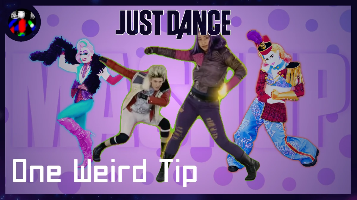 One Weird Tip | Just Dance Fanon Wiki | Fandom