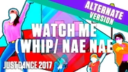 Watch Me (Whip/ Nae Nae) | Just Dance (Videogame series) Wiki | Fandom