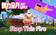 Stop This Fire | Just Dance Wiki | Fandom