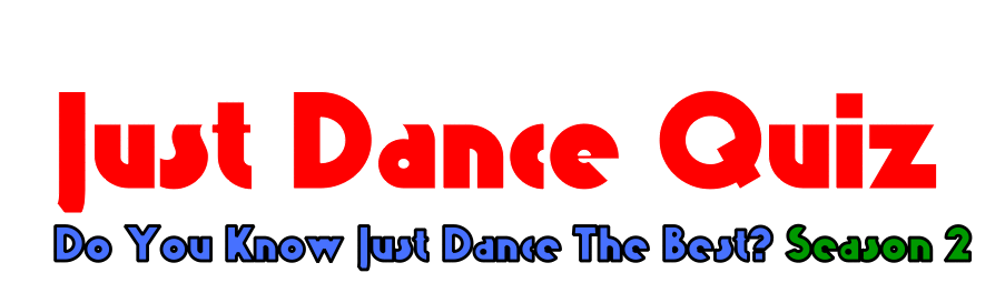 User blog:JD123456/JD Quiz: Season 2: The New Game | Just Dance Wiki ...
