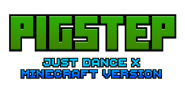 Pigstep (Just Dance x Minecraft Version) | Just Dance Wiki | Fandom