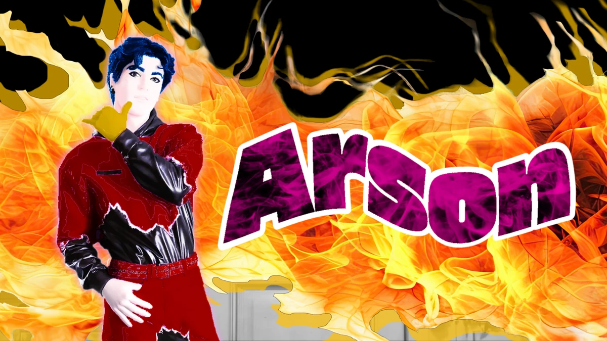 User blog:GreenMonster100/Arson (JD:Ultra Fanmade) | Just Dance Wiki | Fandom