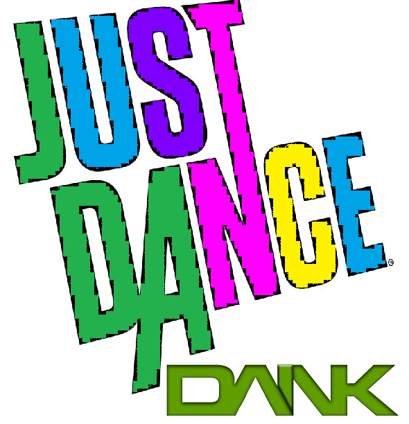 User blog:Extrade/Just Dance Dank | Just Dance Wiki | Fandom