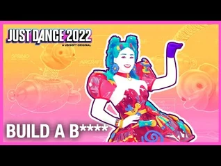 Build a B**** | Just Dance Wiki | Fandom