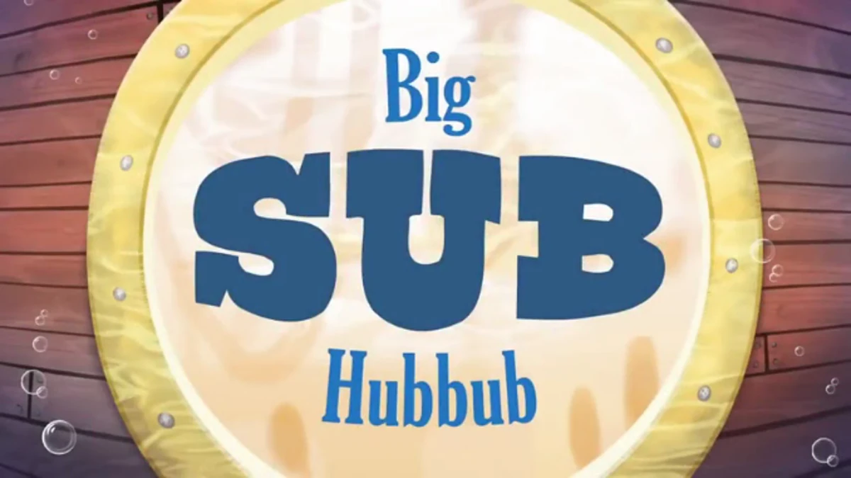 Big Sub Hubbub | Justin Time Wiki | Fandom