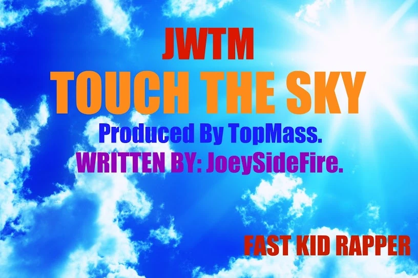 Touch The Sky | J Weezy Wiki | Fandom