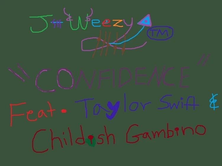 Confidence | J Weezy Wiki | Fandom
