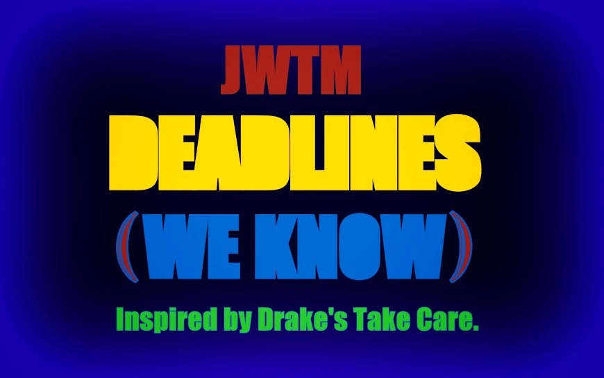 Deadlines (We Know) | J Weezy Wiki | Fandom