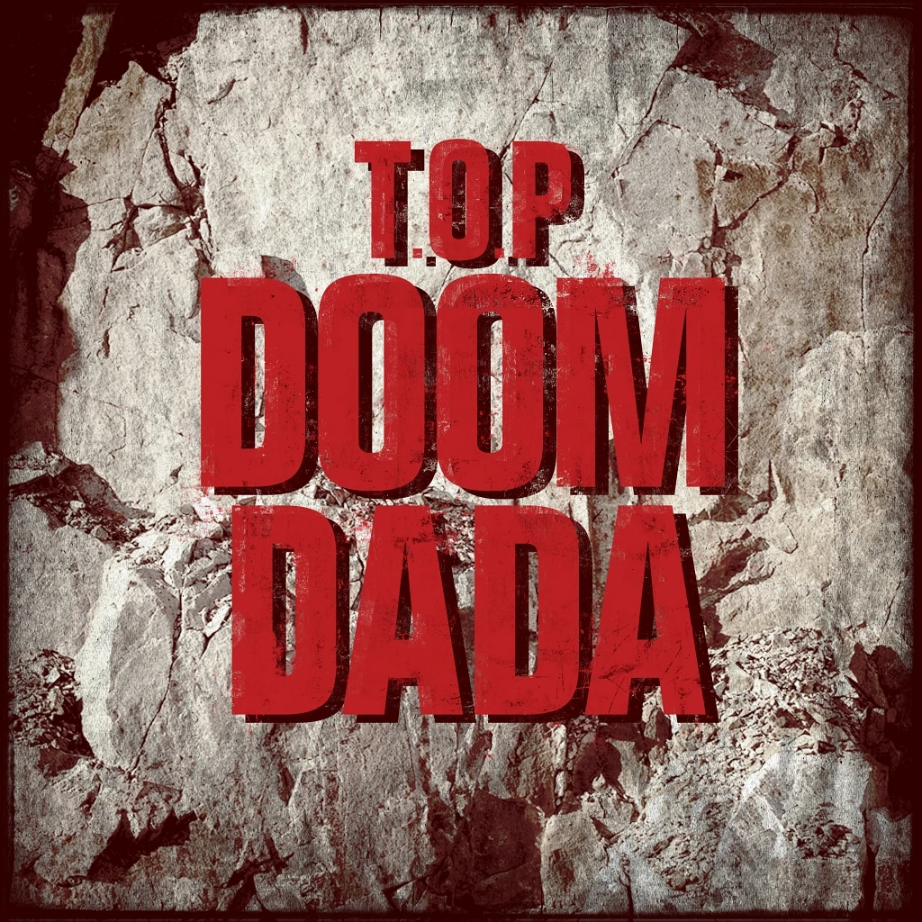 DOOM DADA - T.O.P | Wiki Lyrics | Fandom