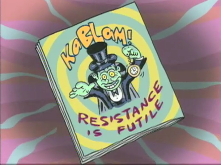 Resistance is Futile | KaBlam! Wiki | Fandom