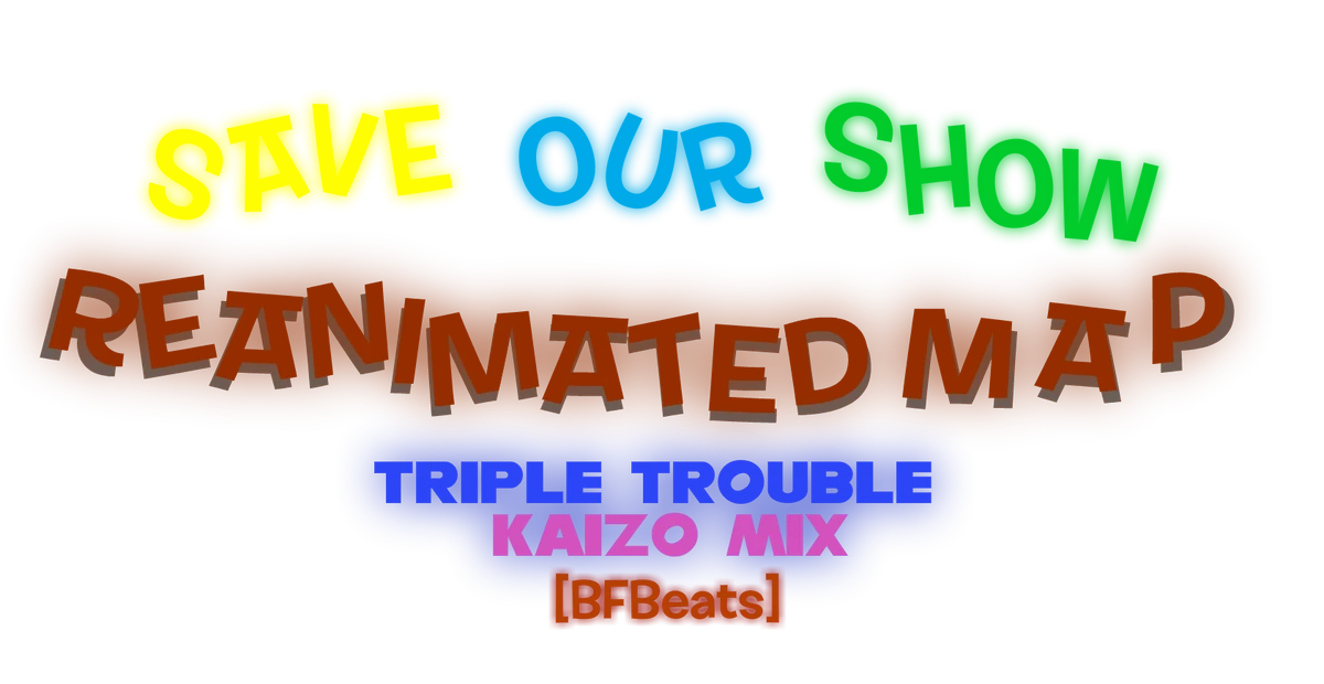 Save Our Show Reanimated MAP | Kaizo Mix/Fixespedia Wiki | Fandom