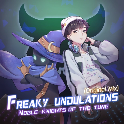 Freaky Undulations ~Noble Knights of The Tune~ (Original Mix) | KALPA ...