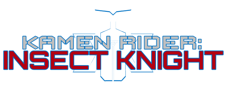 Kamen Rider: Insect Knight | Kamen Rider Fan Fiction Wiki | Fandom