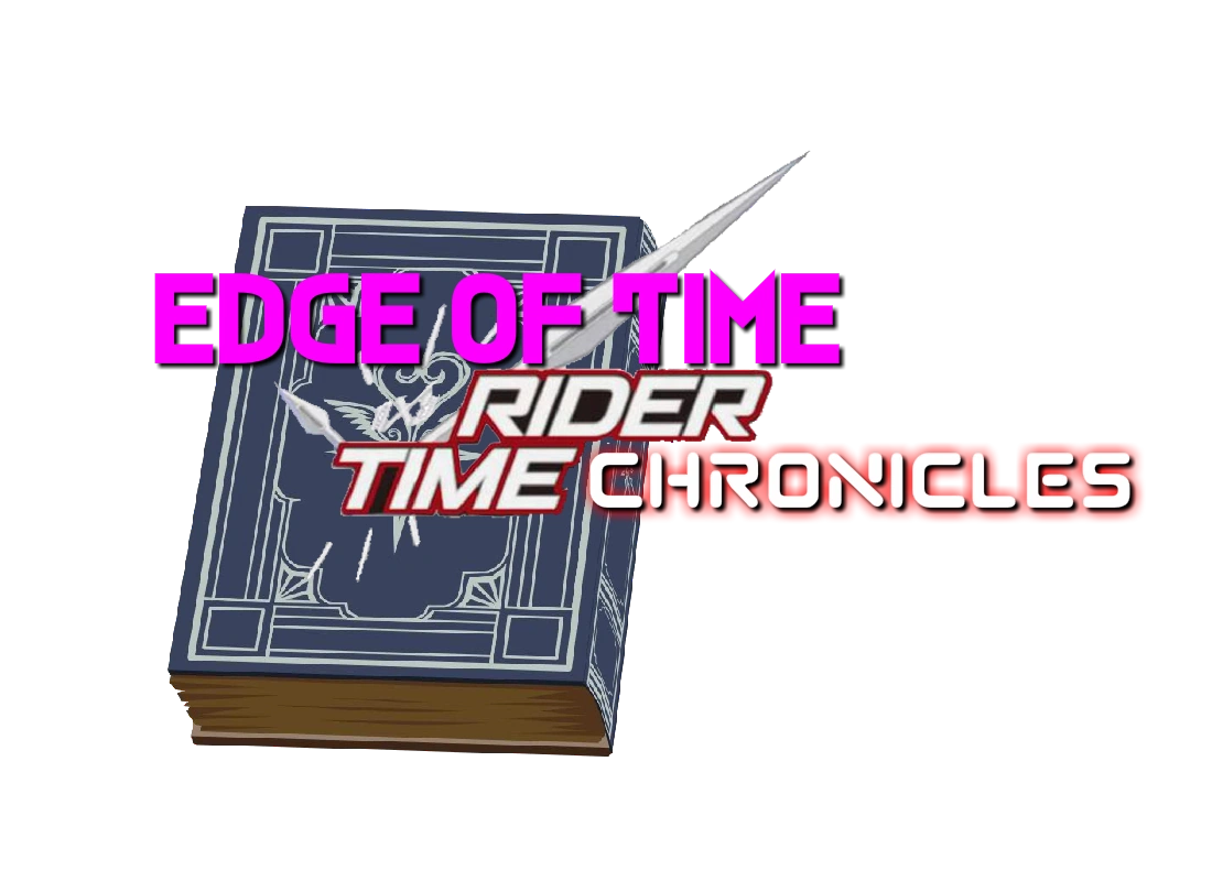 Edge of Time: Rider Time Chronicles | Kamen Rider Fan Fiction Wiki | Fandom