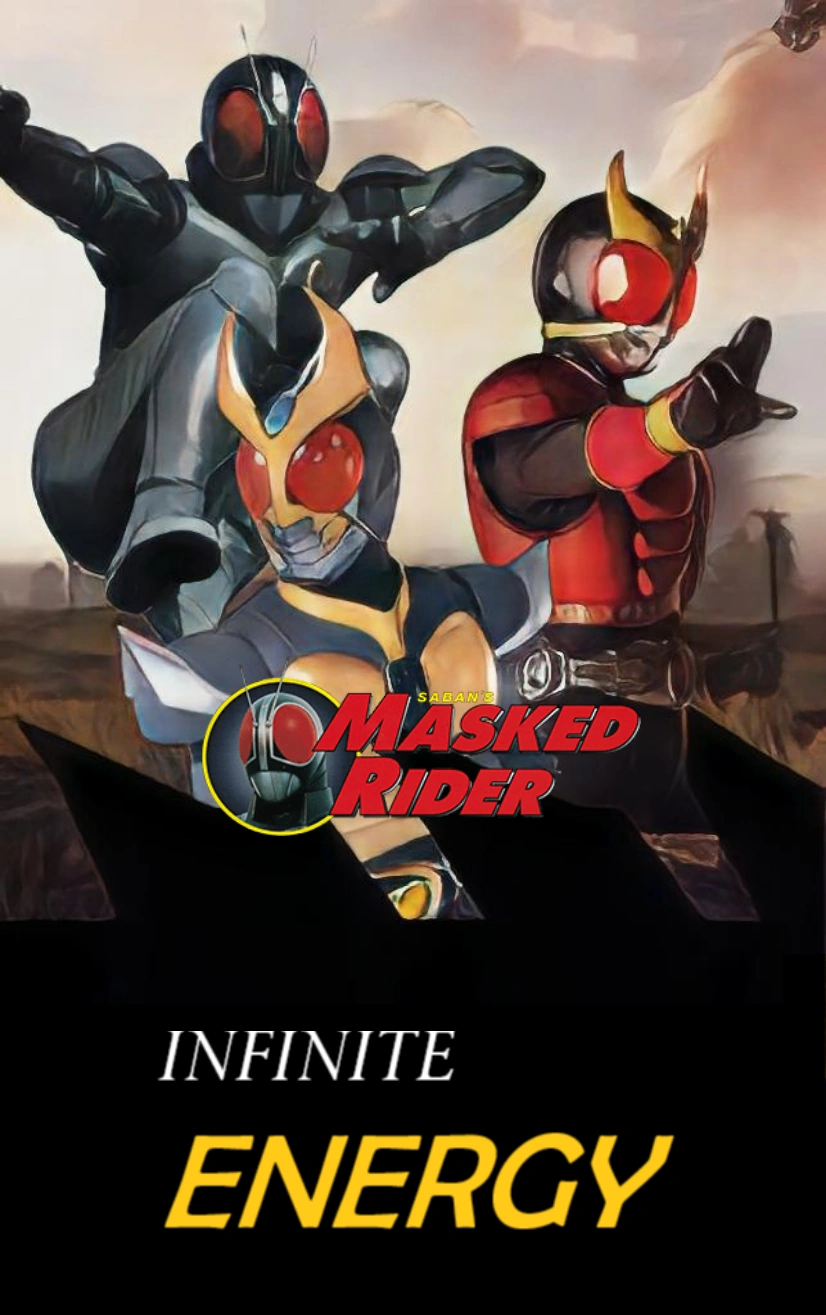 Infinite Energy | Kamen Rider Fan Fiction Wiki | Fandom