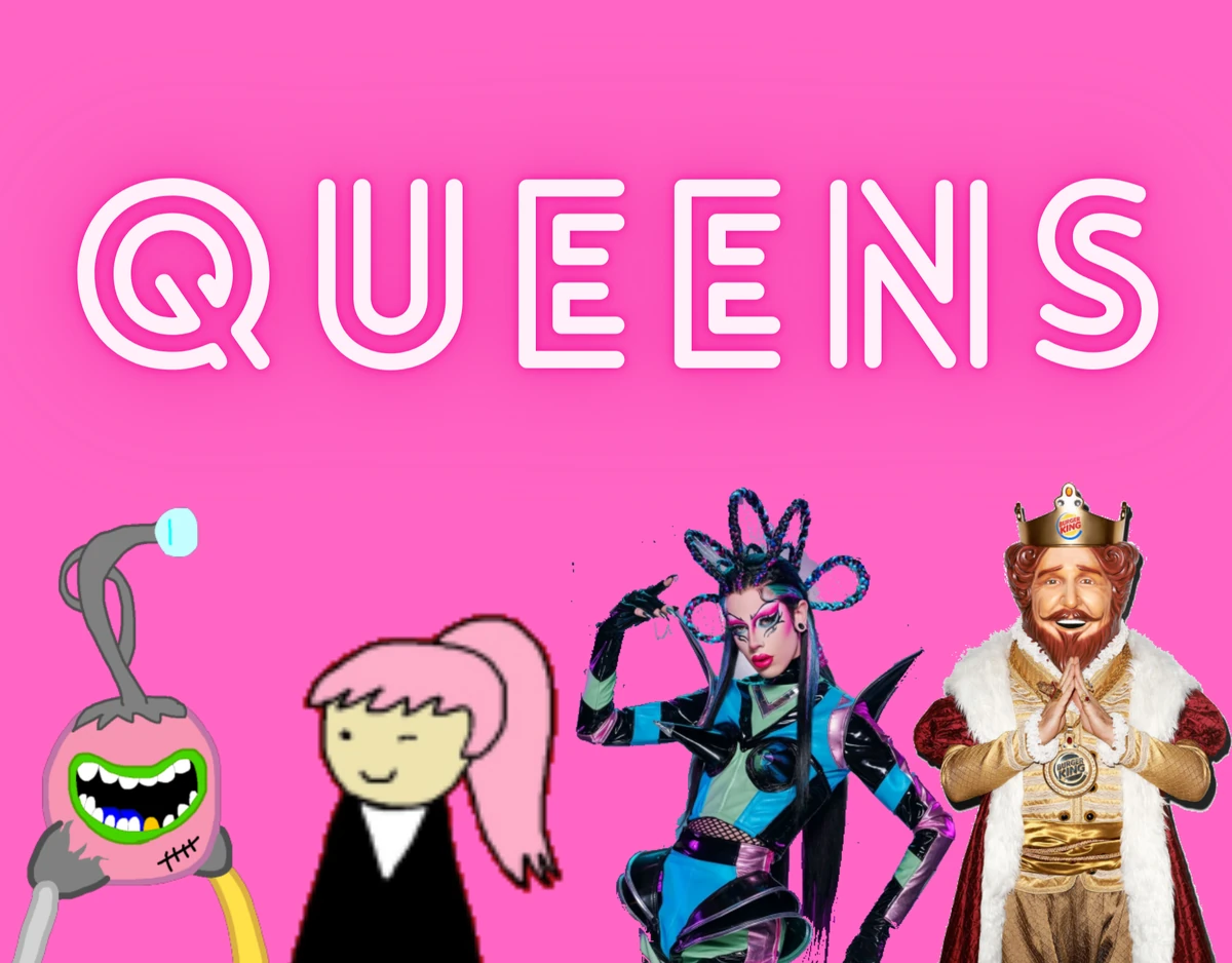 Queens | Karla Big Brother Wiki | Fandom