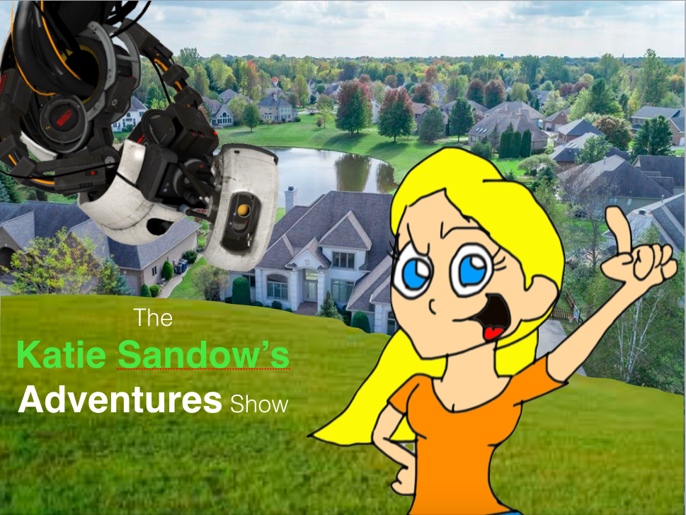 The Katie Sandows Adventures Show Katie Sandows Adventures Wiki