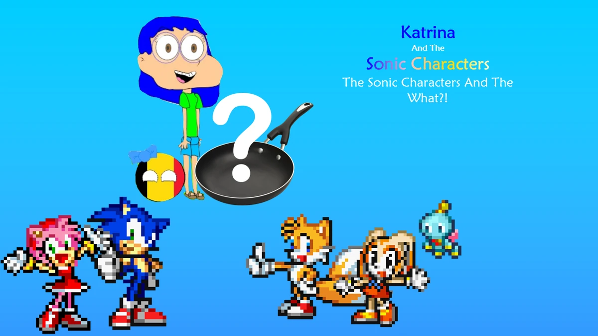Katrina And The Sonic Characters - The Sonic Characters And The What ...