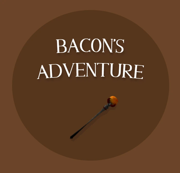 BACON'S ADVENTURE | Kavra Wiki | Fandom