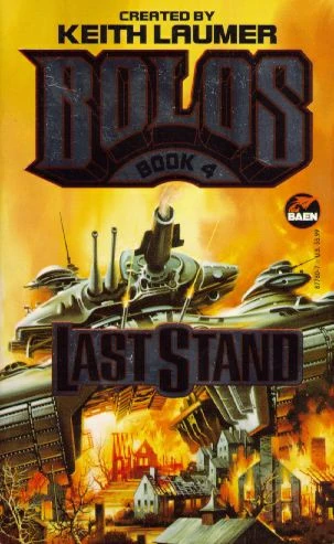 Bolos Book IV: Last Stand | Keith Laumer Wiki | Fandom