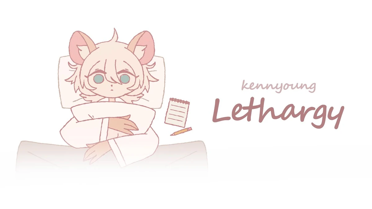 Lethargy | KennYon Wiki | Fandom